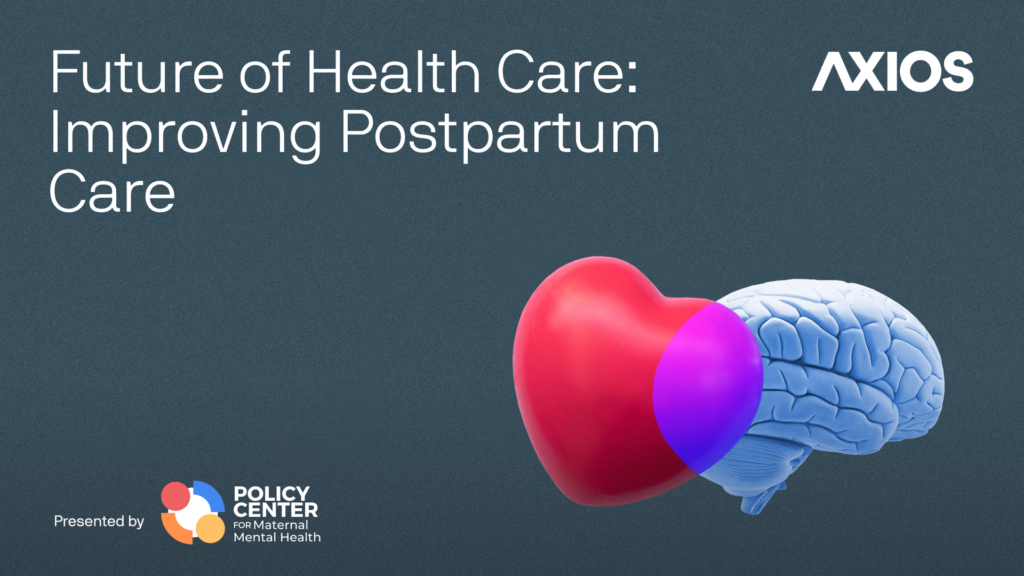 My Remarks at the Axios Improving Postpartum Care Event - Policy Center ...